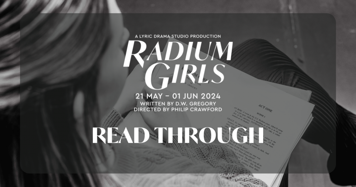 Day 1 of Radium Girls by Lyric Drama Studio | Lyric Theatre Belfast